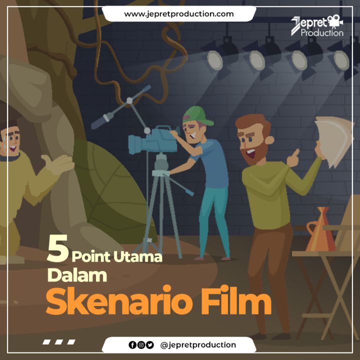 POINT PENTING DALAM SKENARIO FILM - Jepret Production