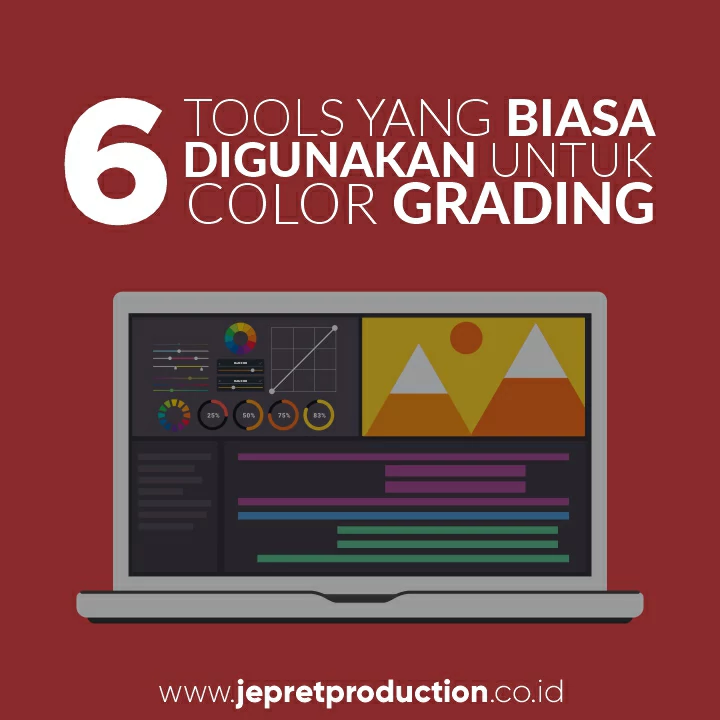 6 Tools yang Biasa Digunakan Untuk Color Grading | Jepret Production